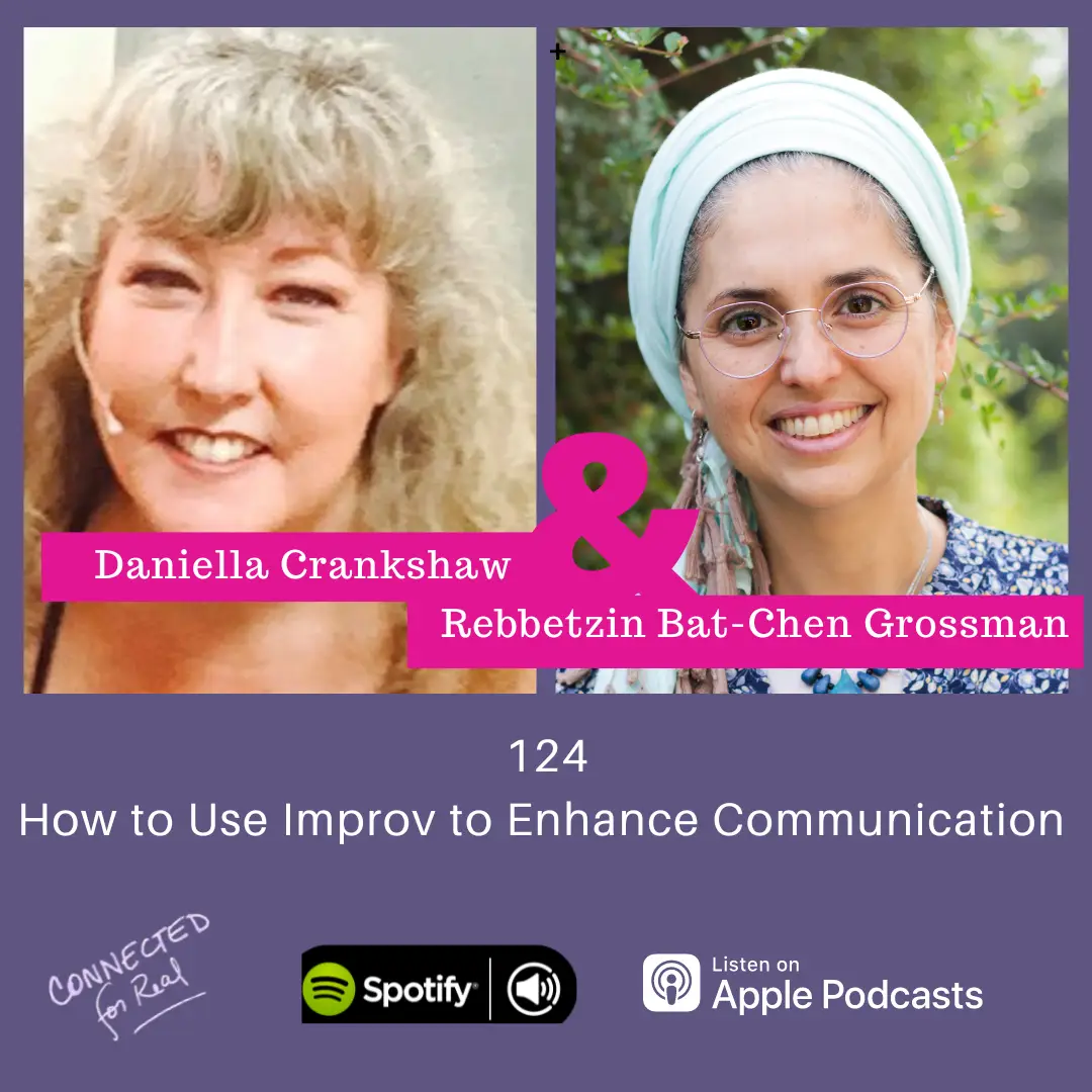 124. How to Use Improv to Enhance Communication - Connected For Real