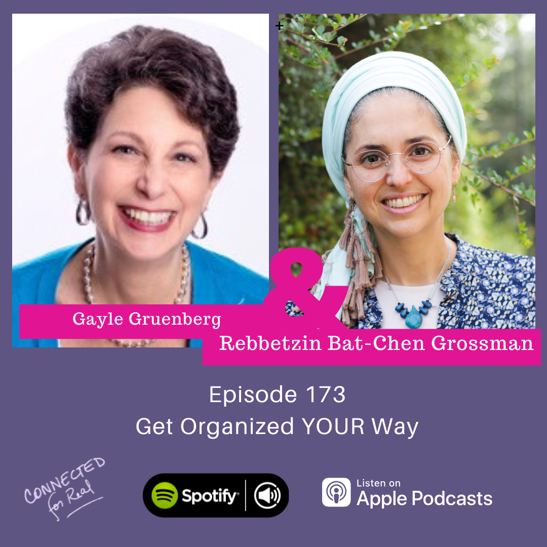 173. Get Organized YOUR Way - Connected For Real